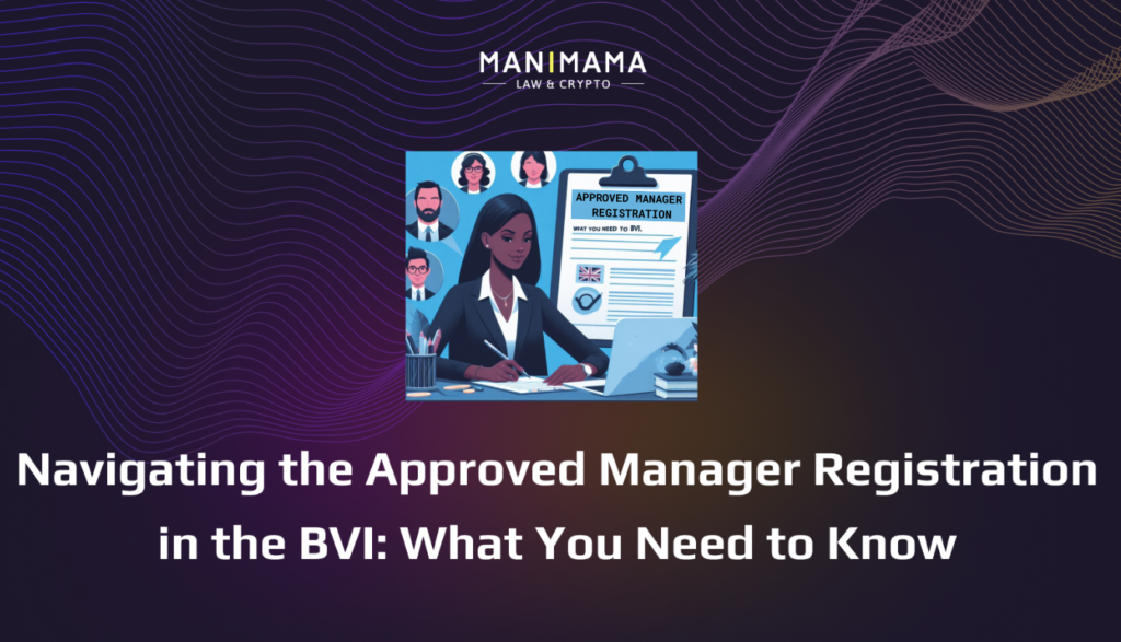 Navigating the Approved Manager Registration in the BVI: What You Need ...